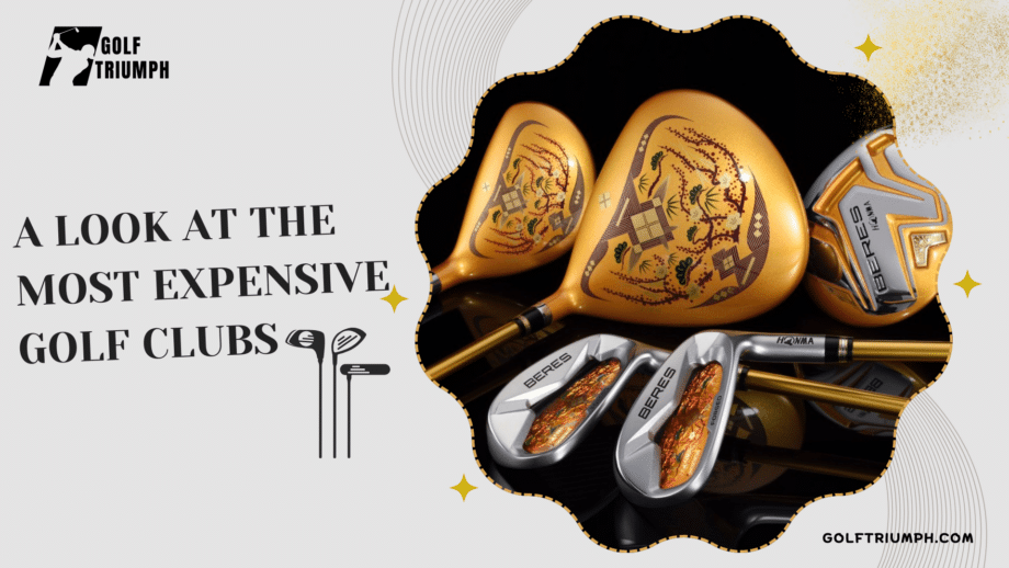 Luxury Golf Clubs to Explore the Most Expensive Options