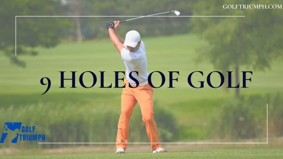 What does 9 holes mean in golf?