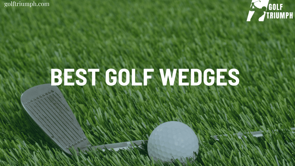 Best Golf Wedges - Perfect Your Shots with These Picks